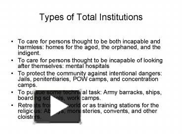Types of Total Institutions presentation | free to view