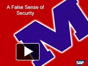 A False Sense of Security presentation | free to view