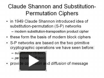Claude Shannon and Substitution-Permutation Ciphers presentation | free ...