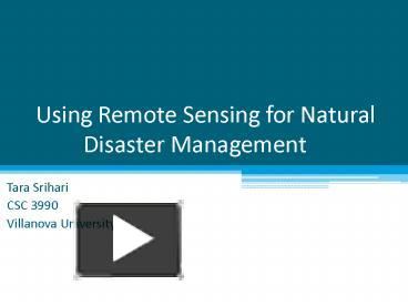 Using Remote Sensing for Natural Disaster Management presentation ...