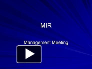 PPT – MIR PowerPoint presentation | free to view - id: 1aa3d4-ZDc1Z