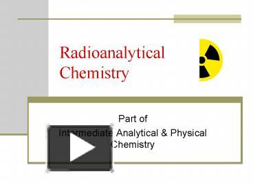 Radioanalytical Chemistry presentation | free to view