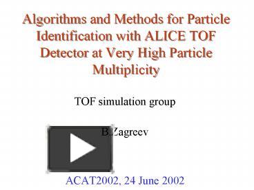 Algorithms and Methods for Particle Identification with ALICE TOF ...