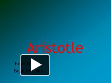 PPT – Aristotle PowerPoint presentation | free to view - id: 1aaab4-ZDc1Z