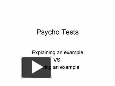 PPT – Psycho Tests PowerPoint presentation | free to view - id: 1aae54 ...