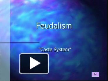 PPT – Feudalism PowerPoint presentation | free to view - id: 1ab266-ZDc1Z