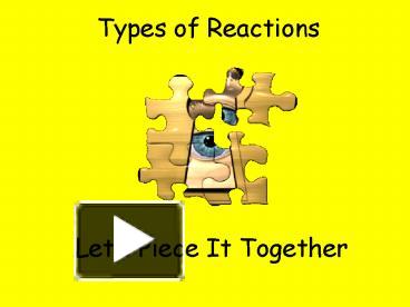 Types of Reactions presentation | free to view