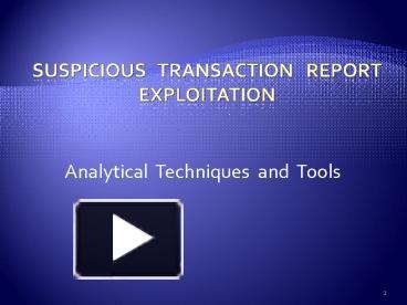 Suspicious Transaction Report Exploitation presentation | free to view