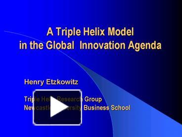 A Triple Helix Model in the Global Innovation Agenda presentation ...