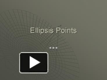 Ellipsis Points presentation | free to view