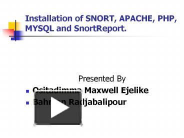 PPT – Installation of SNORT, APACHE, PHP, MYSQL and SnortReport ...