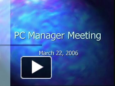 PPT – PC Manager Meeting PowerPoint presentation | free to download ...