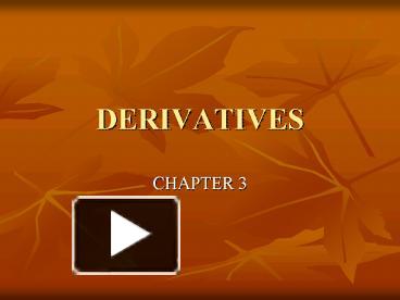 PPT – DERIVATIVES PowerPoint presentation | free to view - id: 1ac891-YzkxN