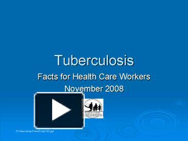 PPT – Tuberculosis PowerPoint presentation | free to view - id: 1ad2a2 ...