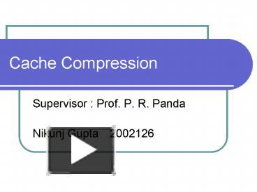 PPT – Cache Compression PowerPoint presentation | free to view - id ...