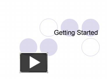 PPT – Getting Started PowerPoint presentation | free to view - id ...