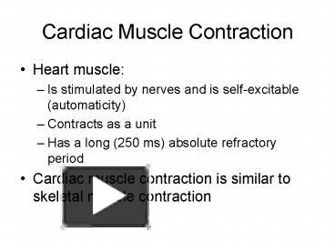 Cardiac Muscle Contraction presentation | free to view