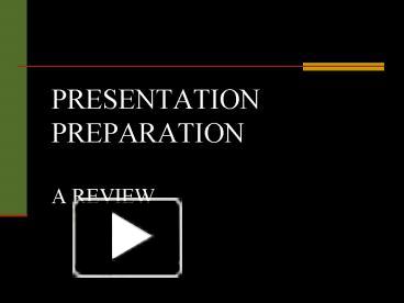 PPT – PRESENTATION PREPARATION A REVIEW PowerPoint presentation | free ...