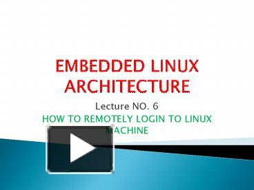 EMBEDDED LINUX ARCHITECTURE presentation | free to view