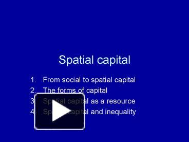 PPT – Spatial capital PowerPoint presentation | free to view - id ...