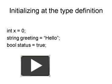 PPT – Initializing at the type definition PowerPoint presentation ...