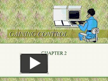 PPT – GAINING CONTROL PowerPoint presentation | free to view - id ...