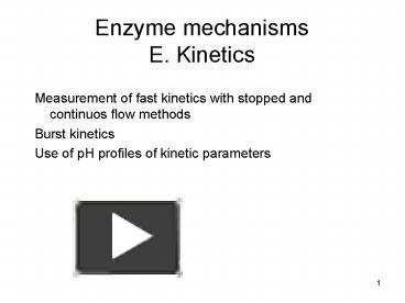 Measurement of fast kinetics with stopped and continuos flow methods ...