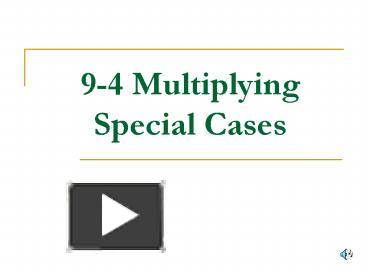 94 Multiplying Special Cases presentation | free to view