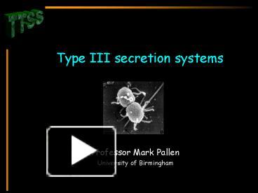 Type III secretion systems presentation | free to view
