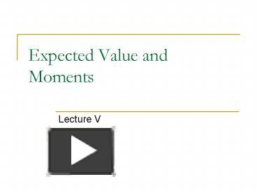 Expected Value and Moments presentation | free to view