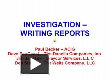 INVESTIGATION WRITING REPORTS presentation | free to view