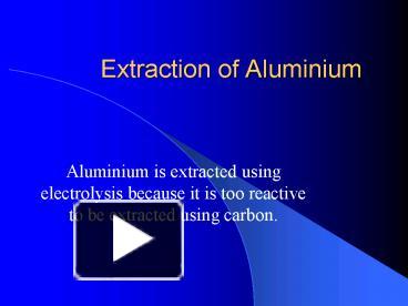 Extraction of Aluminium presentation | free to view