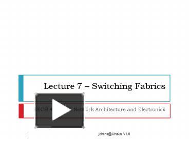 Lecture 7 Switching Fabrics presentation | free to view
