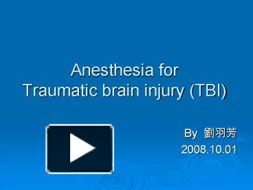 Anesthesia for Traumatic brain injury TBI presentation | free to view