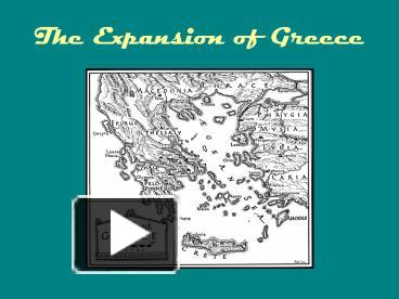 PPT – The Expansion of Greece PowerPoint presentation | free to view ...