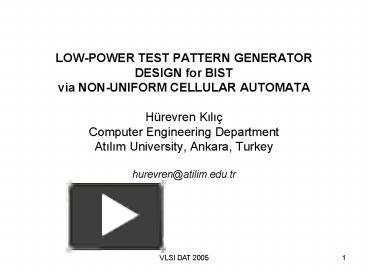 LOWPOWER TEST PATTERN GENERATOR DESIGN for BIST via NONUNIFORM CELLULAR ...