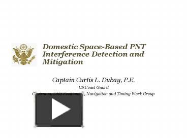 Domestic SpaceBased PNT Interference Detection and Mitigation ...