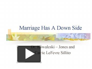 Marriage Has A Down Side presentation | free to view