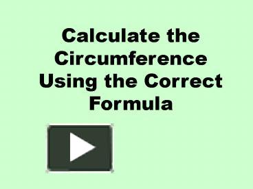 PPT – Calculate the Circumference Using the Correct Formula PowerPoint ...