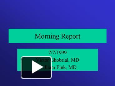 Morning Report presentation | free to view