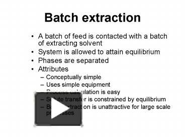 Batch extraction presentation | free to view