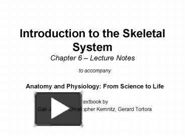 Introduction to the Skeletal System Chapter 6 Lecture Notes ...