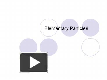 Elementary Particles presentation | free to view