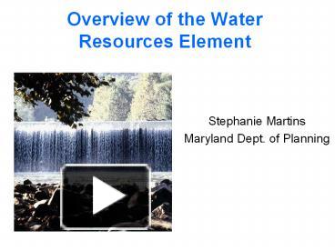 Overview of the Water Resources Element presentation | free to view