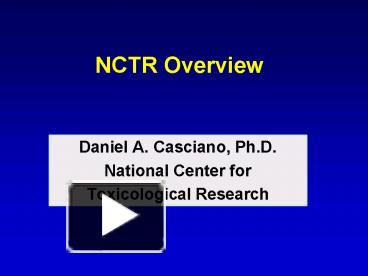 NCTR Overview presentation | free to view