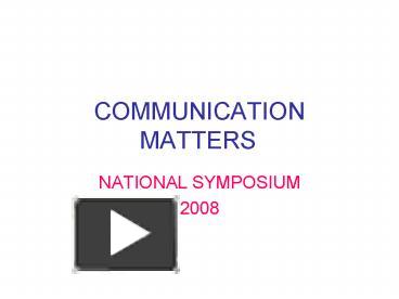 PPT – COMMUNICATION MATTERS PowerPoint presentation | free to view - id ...