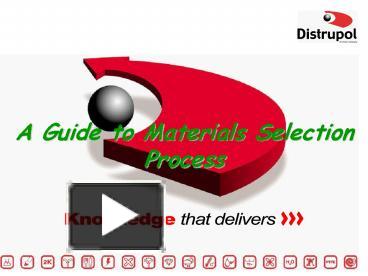 A Guide to Materials Selection Process presentation | free to view