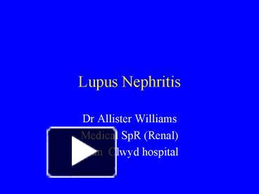 Lupus Nephritis presentation | free to view