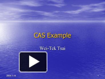 PPT – CAS Example PowerPoint presentation | free to view - id: 1b290-OGNhN