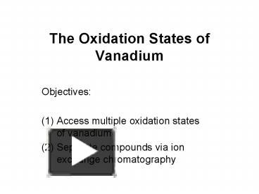 PPT – The Oxidation States of Vanadium PowerPoint presentation | free ...